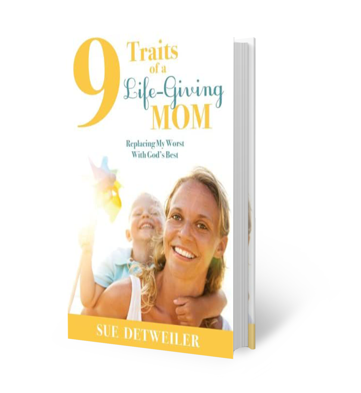 9 Traits of A Life Giving Mom | Sue Detweiler Ministries