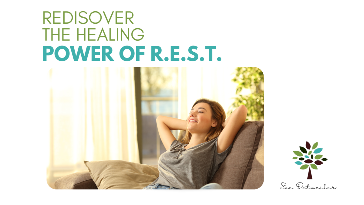 Rediscover the Healing Power of Rest | Sue Detweiler Ministries